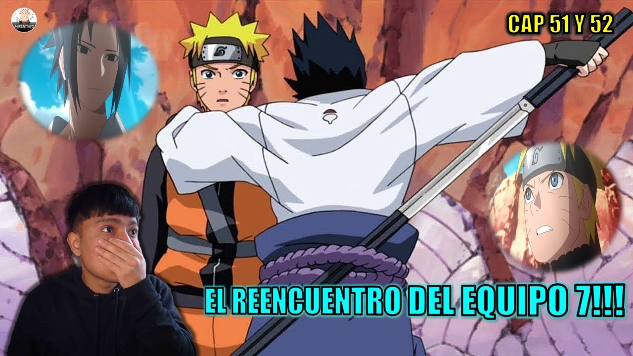 EL REENCUENTRO DEL EQUIPO 7!!! NARUTO SHIPPUDEN CAPITULOS 51 Y 52 REACCIÓN - YouTube