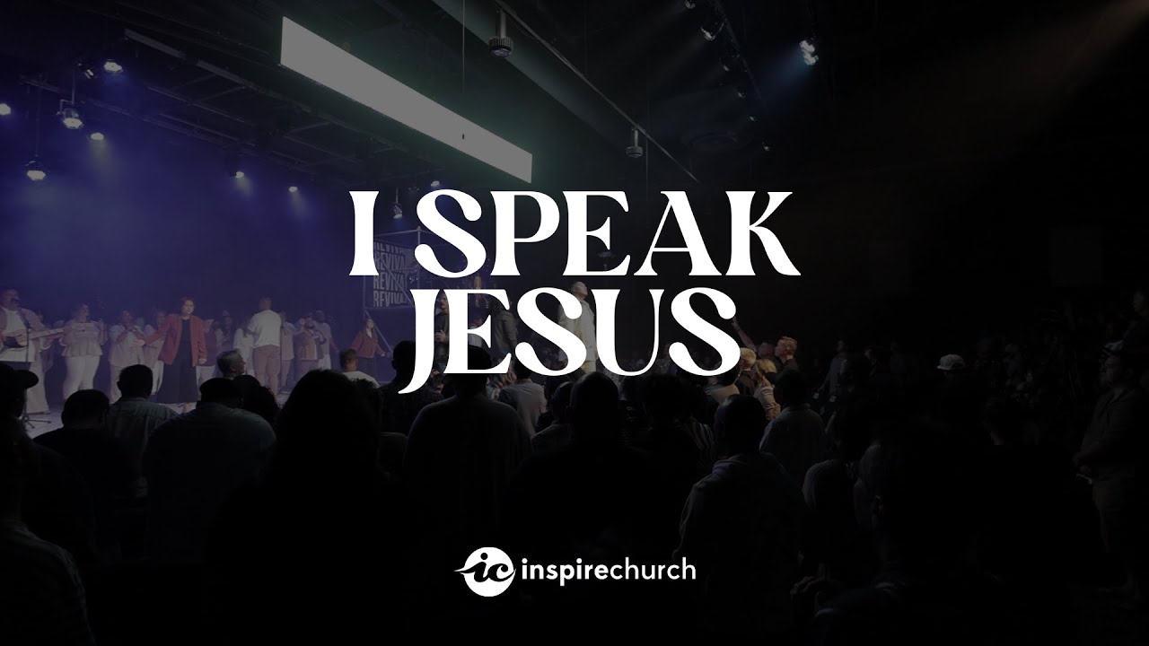 I Speak Jesus | Inspire Church Worship - YouTube