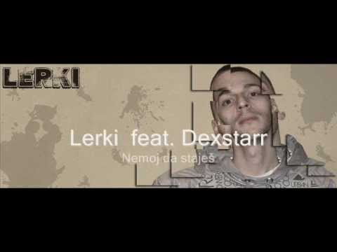 Lerki - Nemoj da stajes (feat. Dexstarr 5. Stepen)