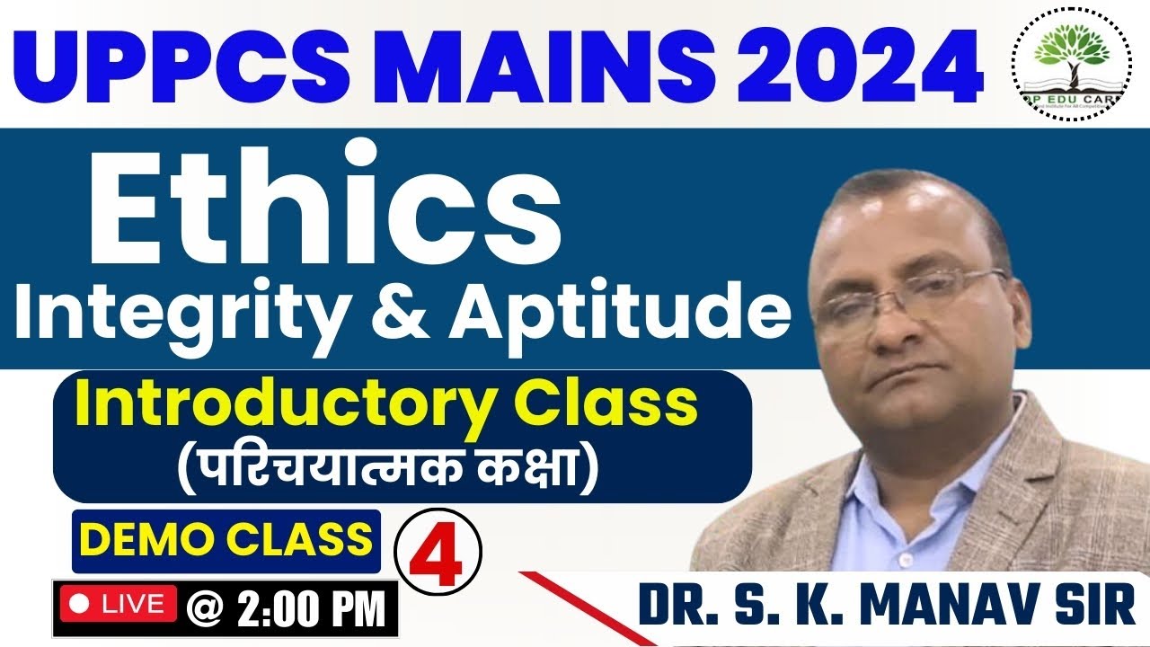 Ethics Integrity & Aptitude Introductory Class|Uppcs Mains-2024|Demo Class-4|By Dr. S.K. Manav ...