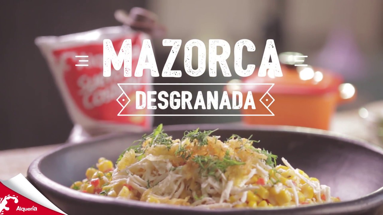 Receta de Mazorca Desgranada | Suero Costeño Alquería - YouTube