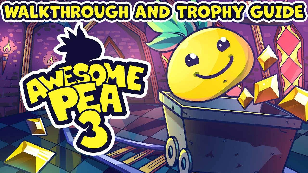Awesome Pea 3 - Walkthrough | Trophy Guide | Achievement Guide - YouTube