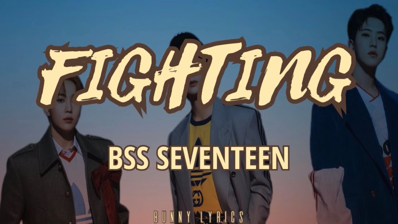 Bss Seventeen - Fighting ( Lyric ) - YouTube
