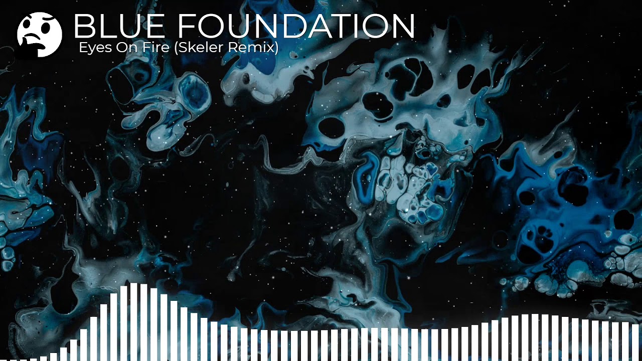 Blue Foundation - Eyes On Fire (Skeler Remix) - YouTube
