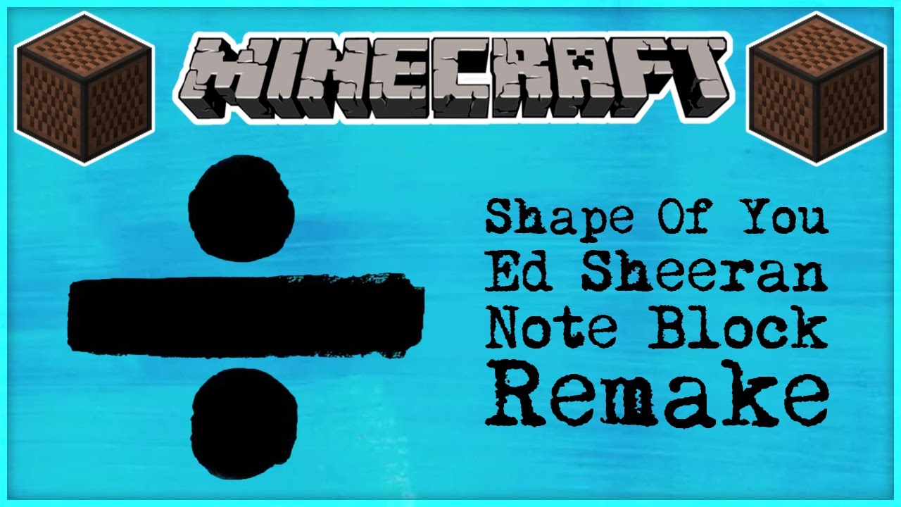 Shape Of You by Ed Sheeran in Note Blocks [FULL SONG] MINECRAFT ...