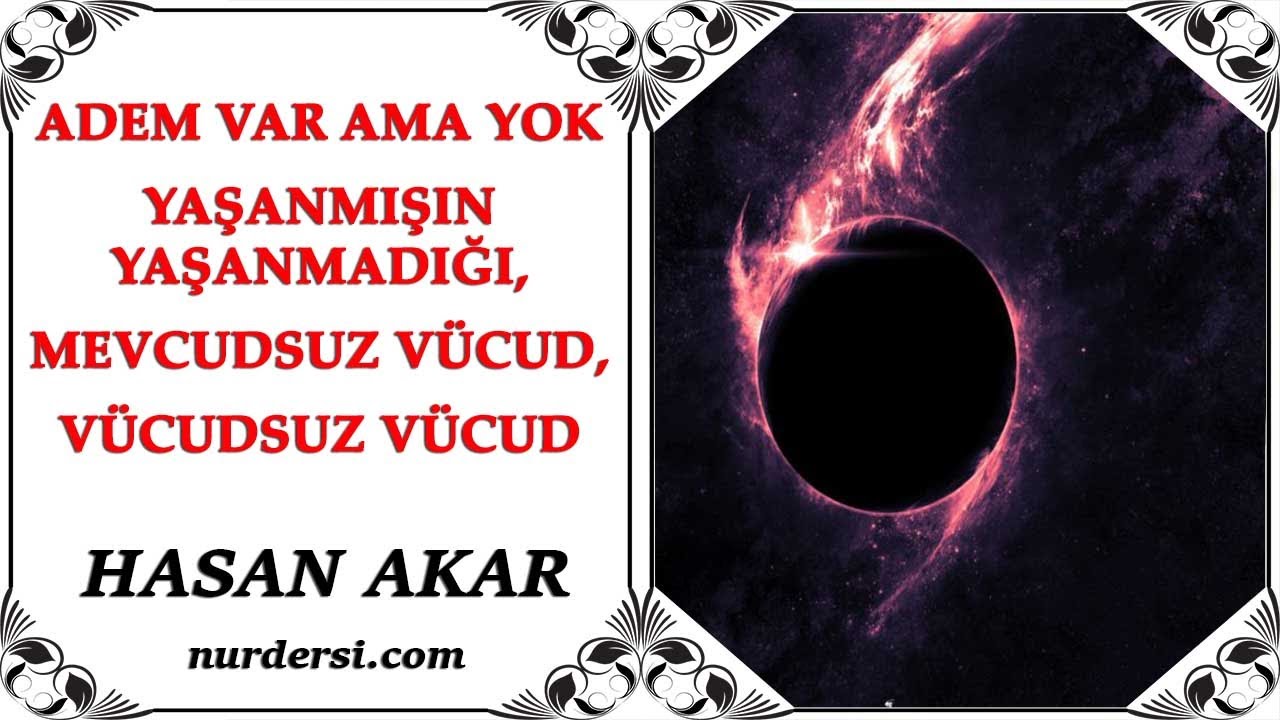Hasan Akar - Adem Var Ama Yok, Yaşanmışın Yaşanmadığı, Mevcudsuz Vücud ...