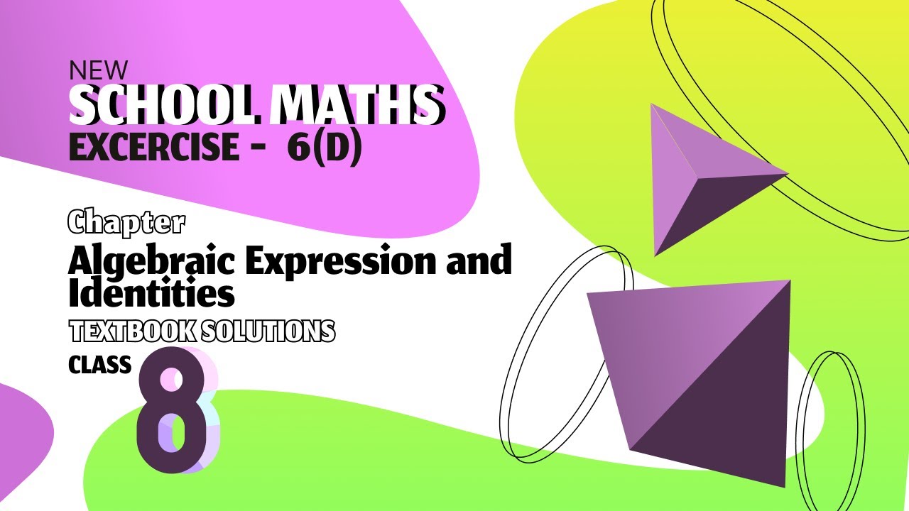 New School Maths (Textbook Solutions) - EX - 6 (D) Algebraic Expression ...
