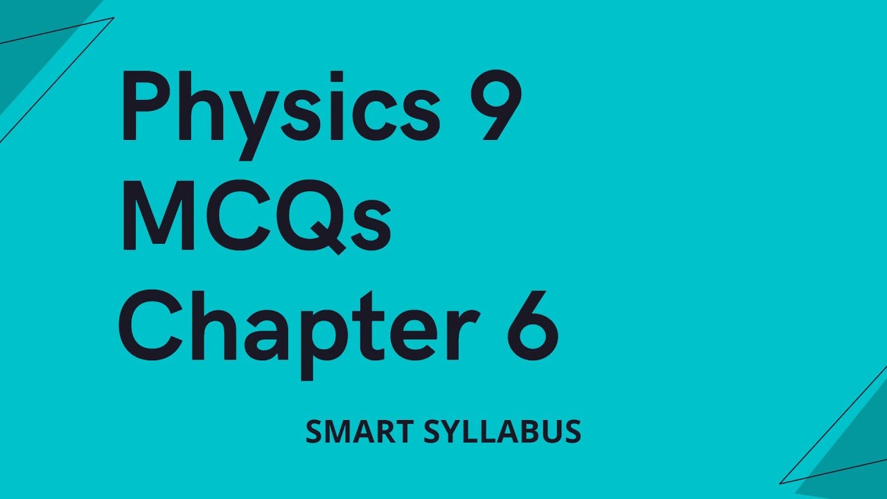 Physics Class 9 Chapter 6 MCQs | Chapter 6 MCQ's Physics Class 9 | MCQs ...