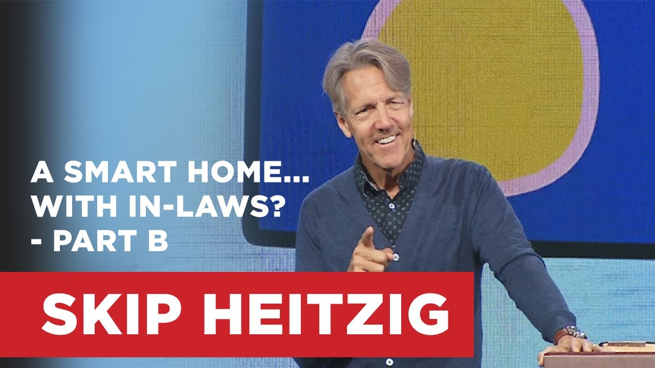 A Smart Home…with In-Laws? - Part B | Skip Heitzig - YouTube