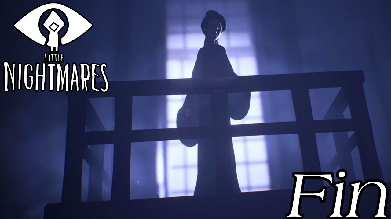LITTLE NIGHTMARES : LA FIN ? - YouTube