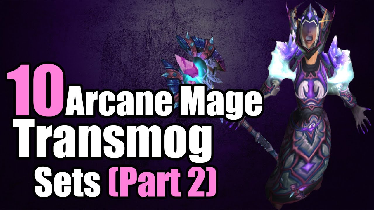 10 Arcane Mage Xmog Set Ideas (Part 2) | WoW 6.2.3 Updated - YouTube