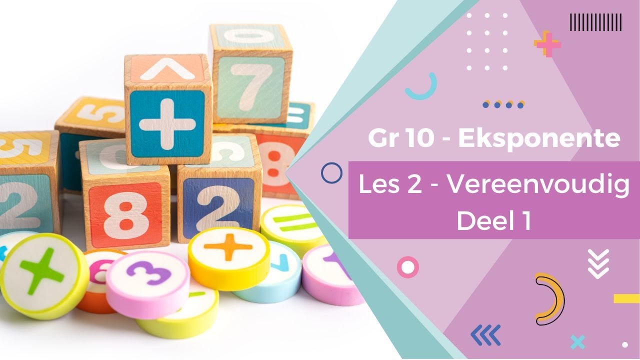 Gr10 Algebra - Eksponente - Les 2 Vereenvoudig - YouTube