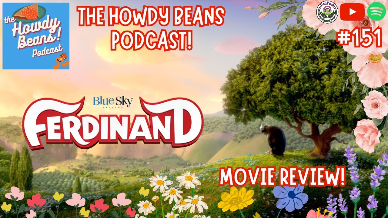 Howdy Beans Main-Quest Ep 151. Ferdinand (2017) Animated Movie Review ...
