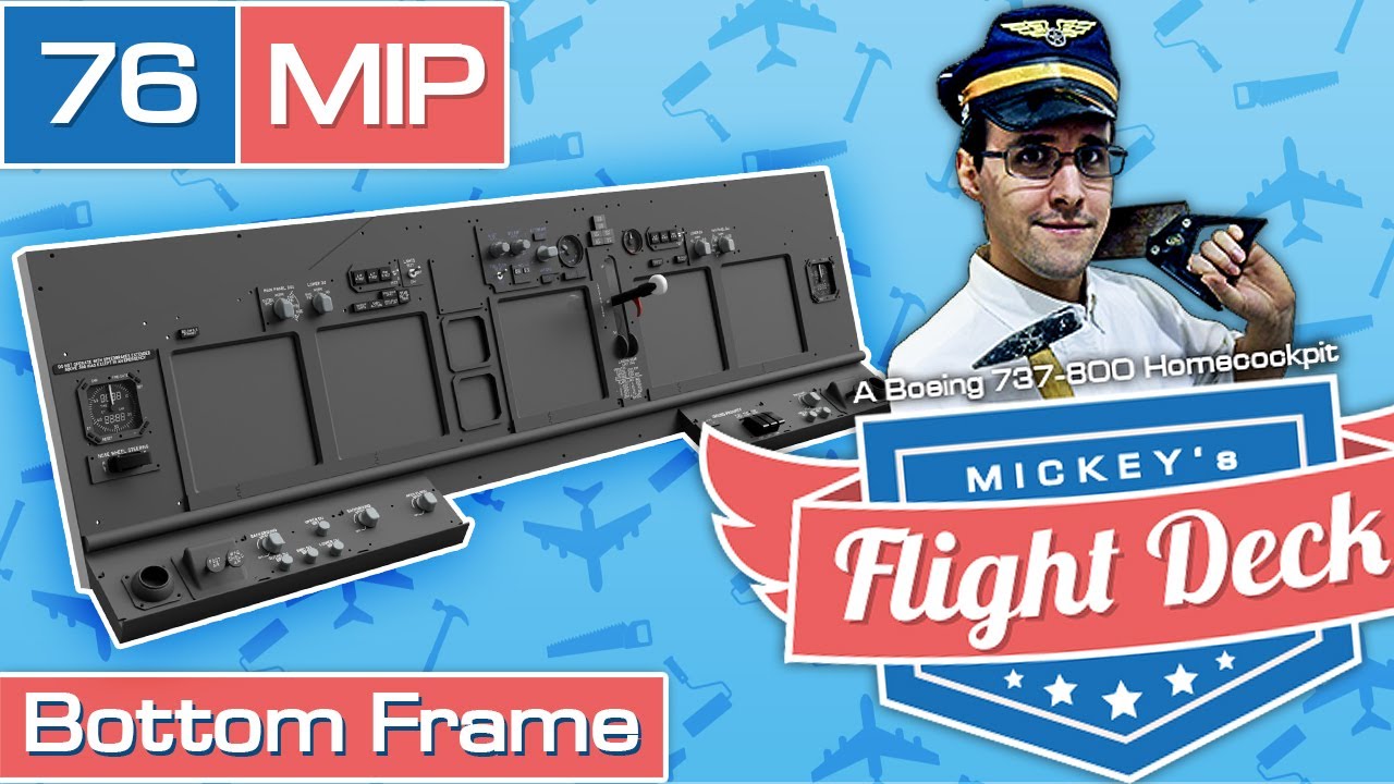 MIP Bottom Frame - A Boeing 737-800 Homecockpit #76 - YouTube