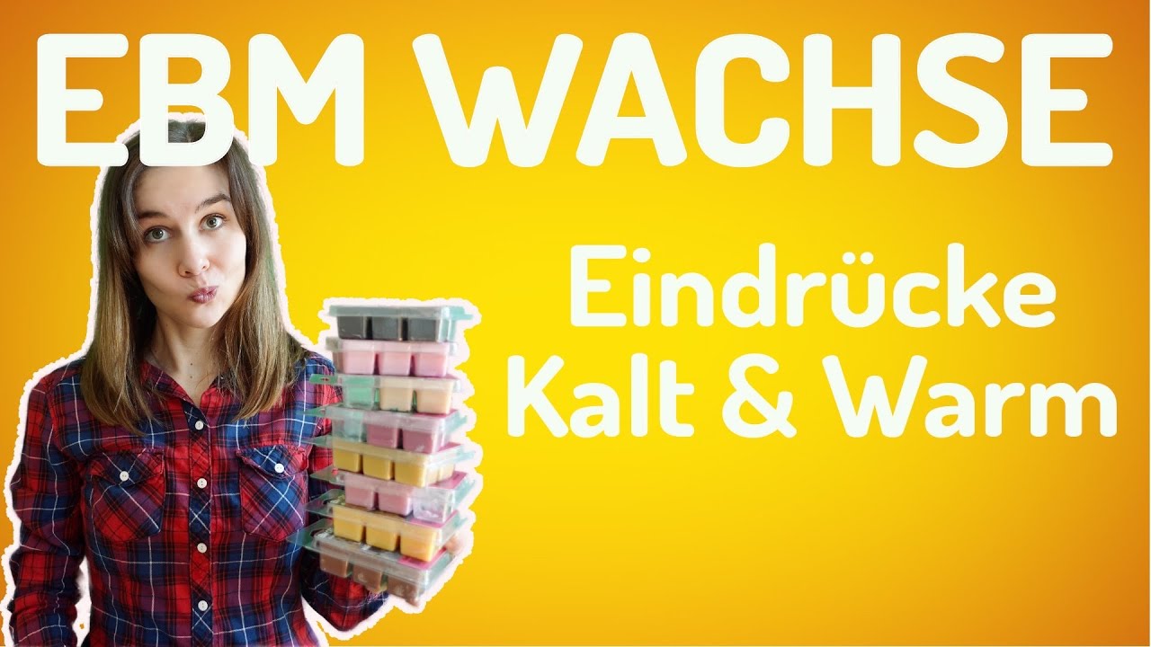 EBM Wachse - Eindrücke Kalt&Warm - YouTube