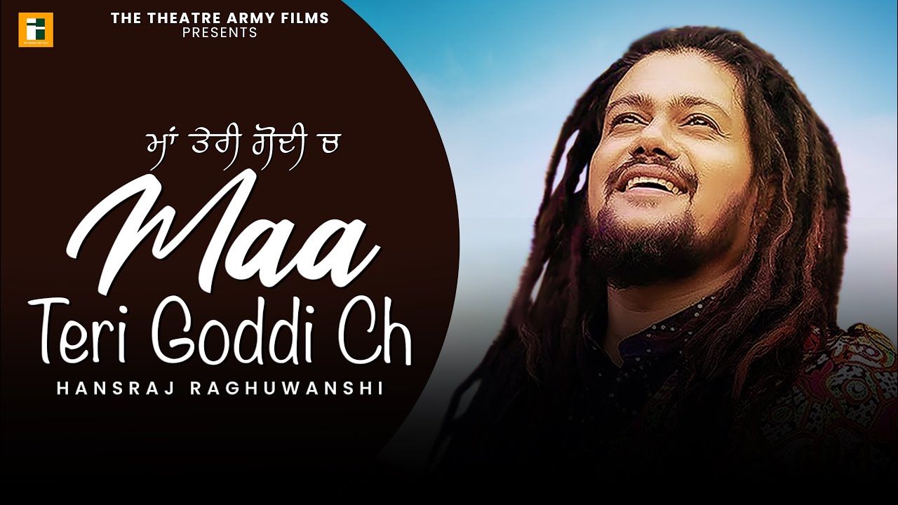 Maa Teri Goddi Ch | Hansraj Raghuwanshi | Kaka | White Punjab | Punjabi ...