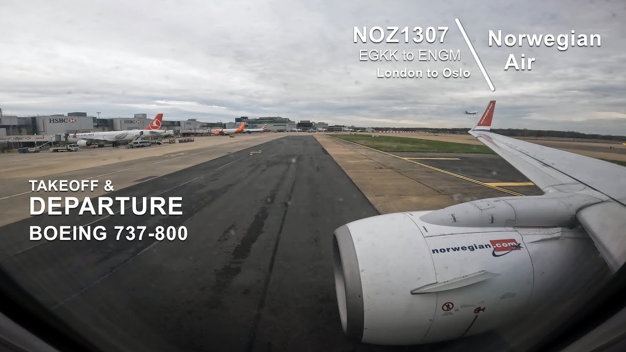 Takeoff [4K]: NOZ1307 - London Gatwick (EGKK) Airport - Boeing 737-800 ...