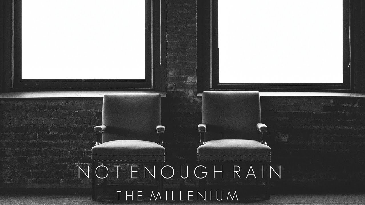 The Millenium | Not Enough Rain - YouTube