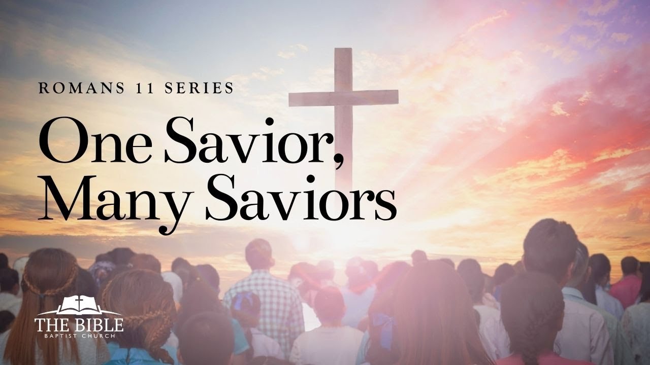 One Savior, Many Saviors | Romans 11 - Lesson 10 - YouTube