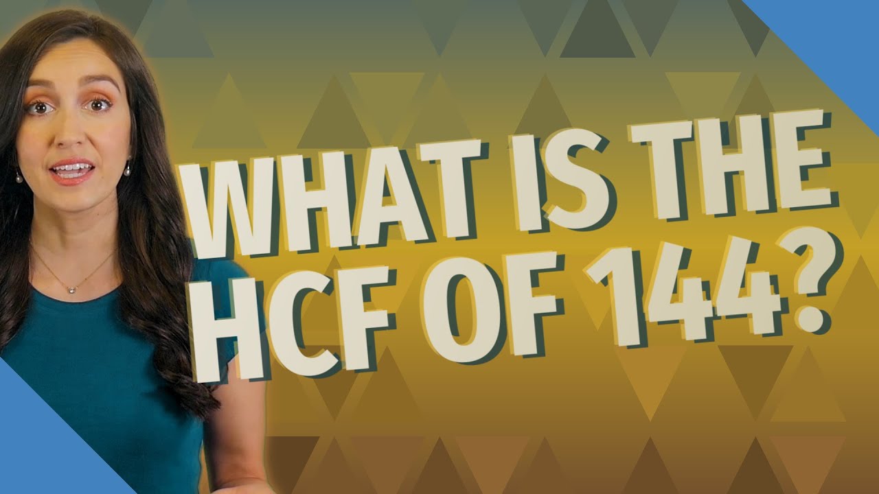 What is the HCF of 144? - YouTube