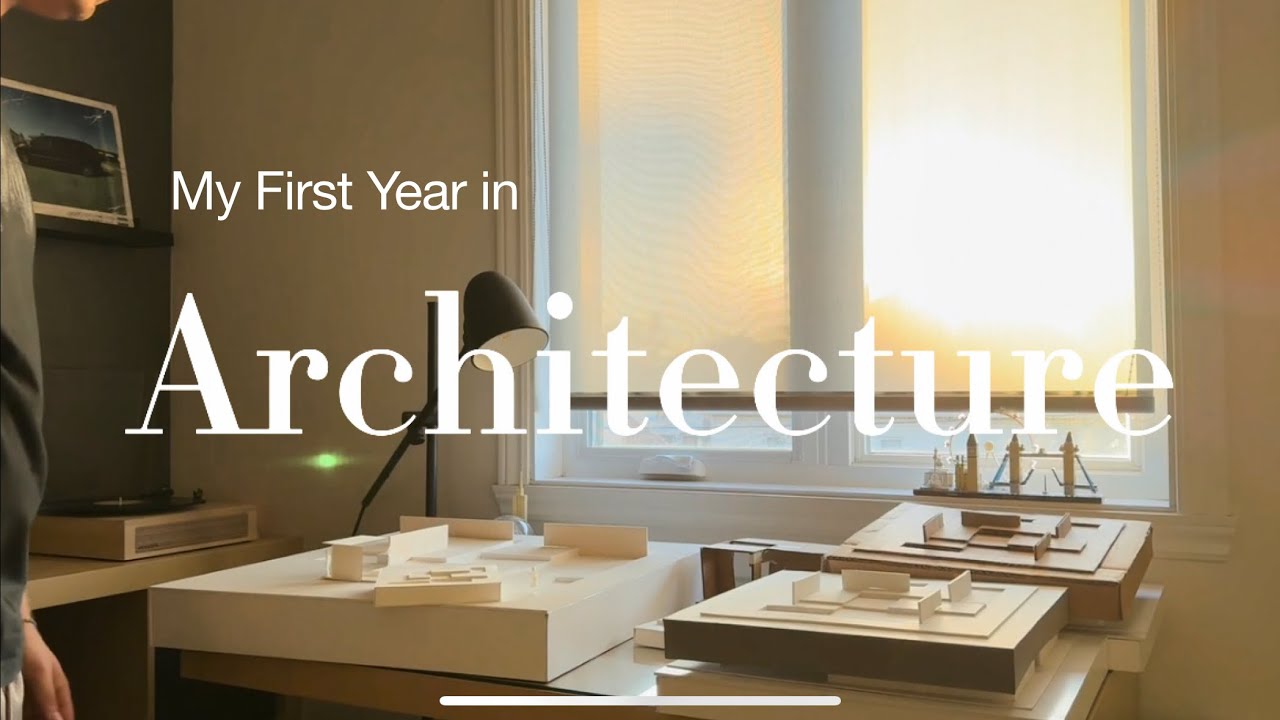 My First Year in Architecture - YouTube