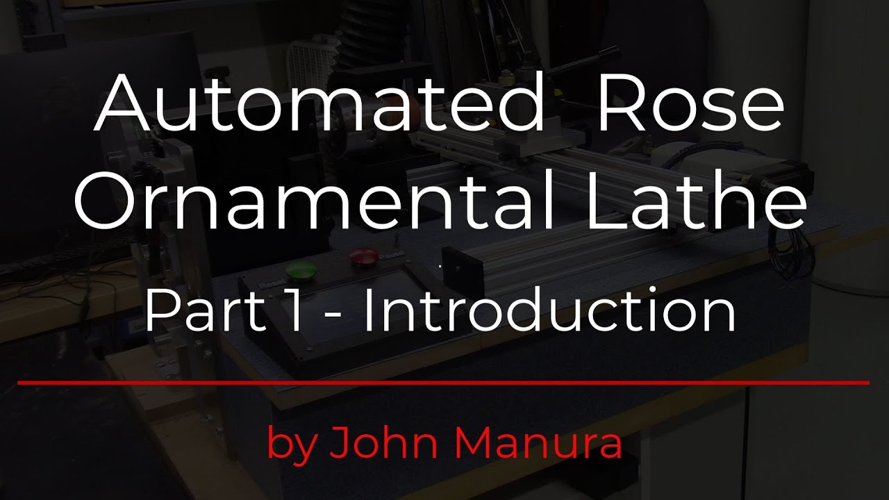 Automated Rose Ornamental Lathe - Part 1 Introduction - YouTube