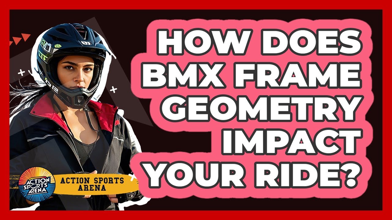 How Does BMX Frame Geometry Impact Your Ride? - Action Sports Arena ...