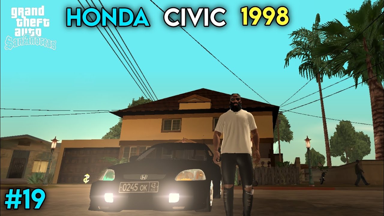 CHACHA BOUGHT A NEW HONDA CIVIC 1998 || GTA SA REAL LIFE MODS ...