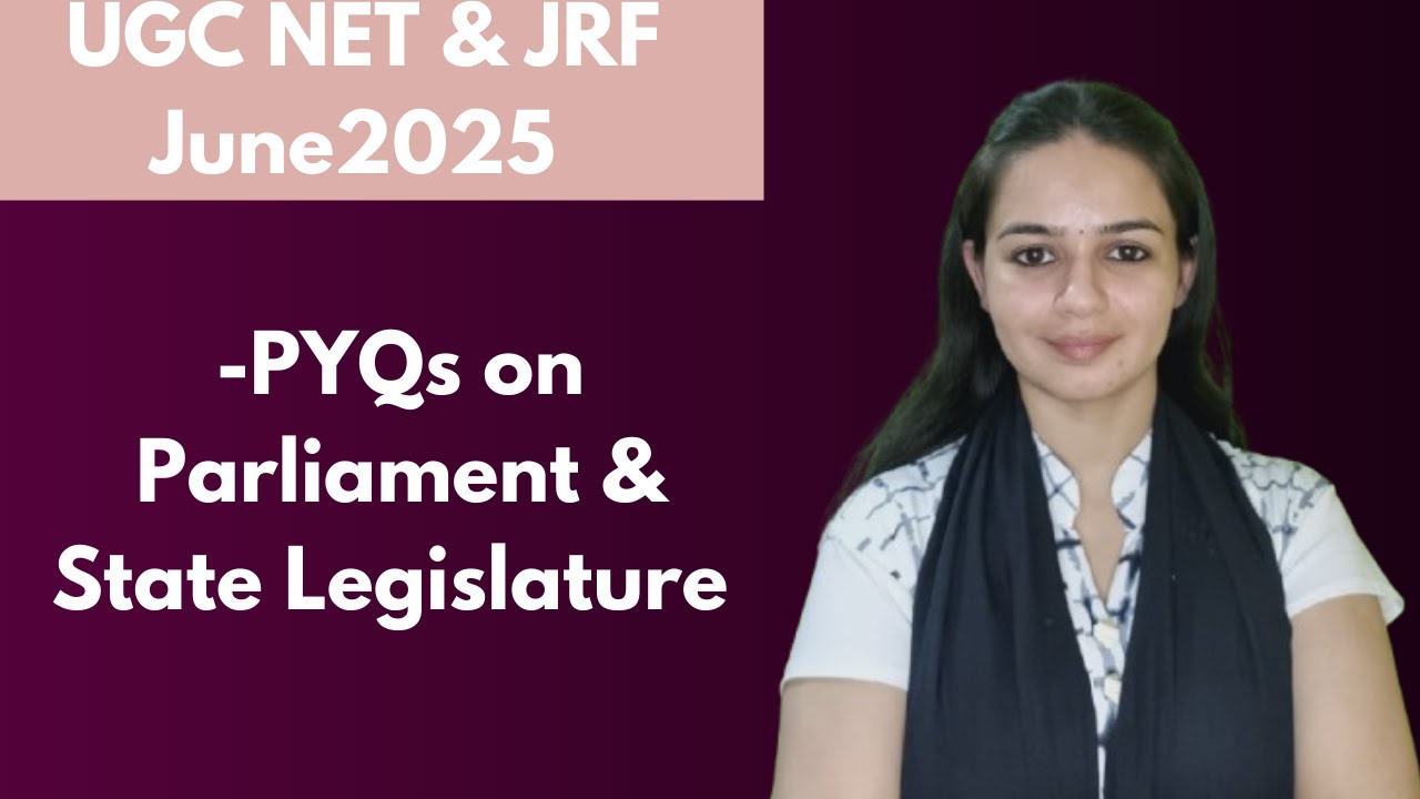PYQs on Parliament & State Legislature- Constitution. UGC NET & JRF June2025. - YouTube