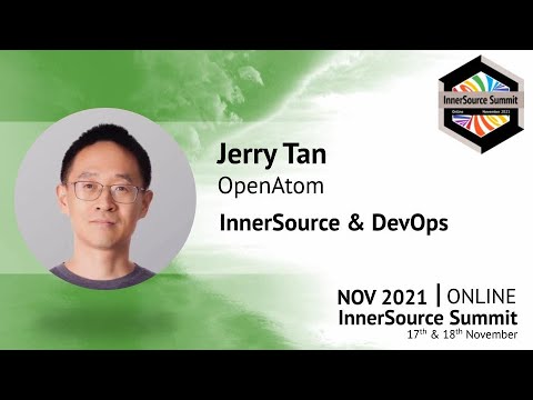 Jerry Tan (OpenAtom.org) - InnerSource & DevOps - InnerSource Summit 2021 Part 2 - YouTube