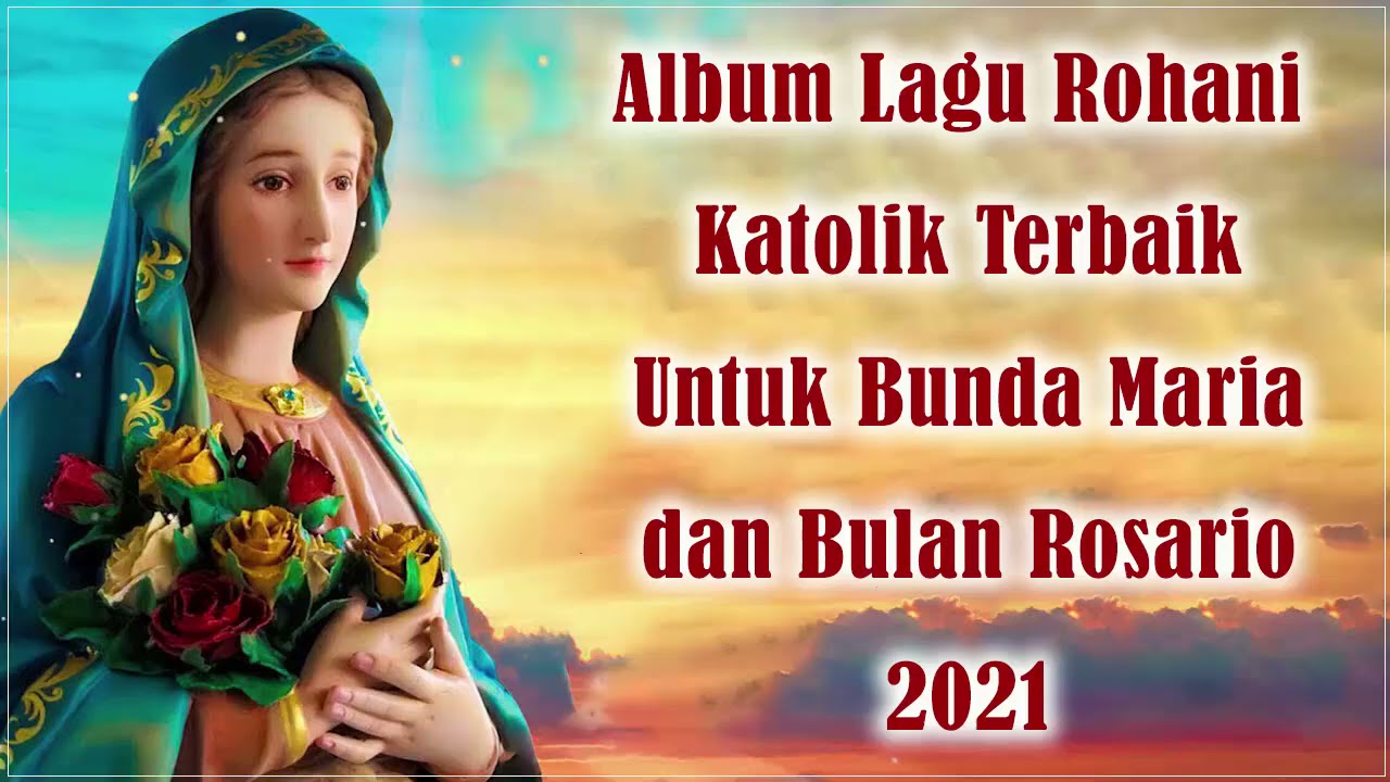 Album Lagu Rohani Katolik Terbaik Untuk Bunda Maria dan Bulan Rosario ...