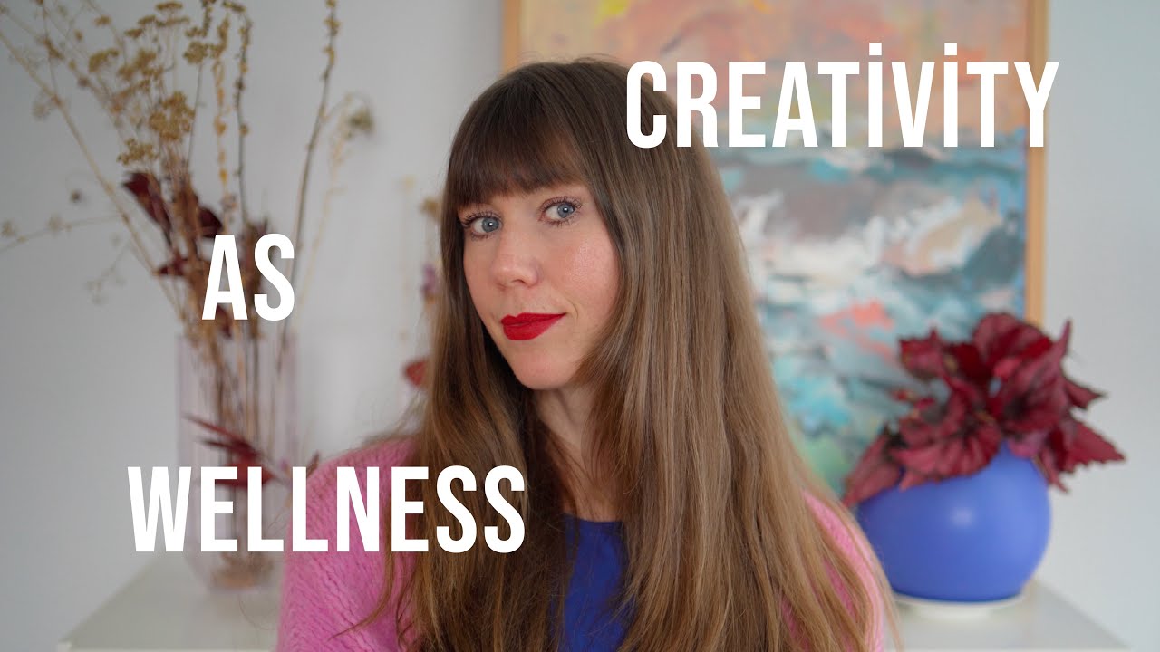 Creative Wellness habits for a healthier mind + body - YouTube