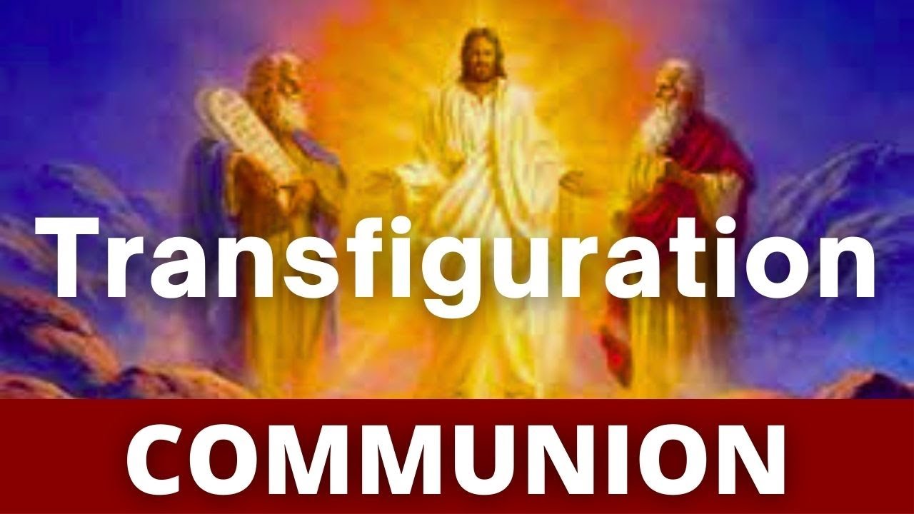 Transfiguration communion prayer COMMUNION ACTIVATION - YouTube