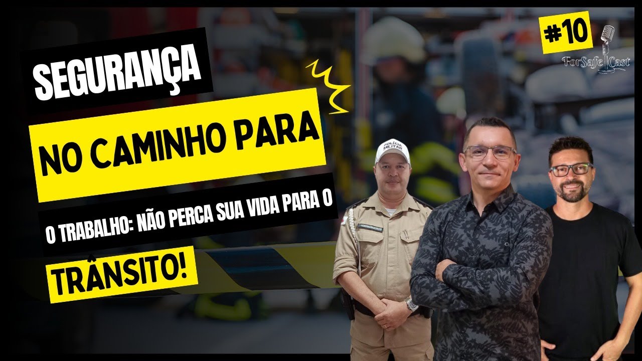 ForSafe Cast: Episódio #10 Segurança no caminho para o trabalho: Não ...
