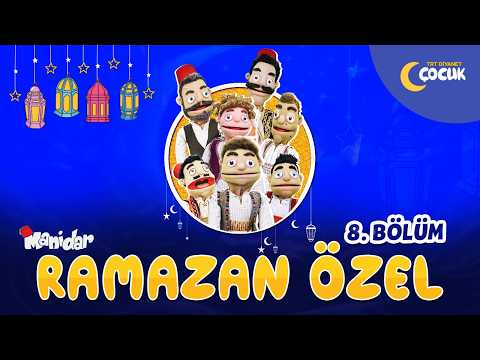 Manidar | 8. Bölüm | Ramazan Özel 🌙