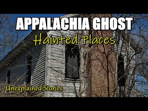 Appalachia Ghost Stories of Hainted Places or what you call HAUNTED ...