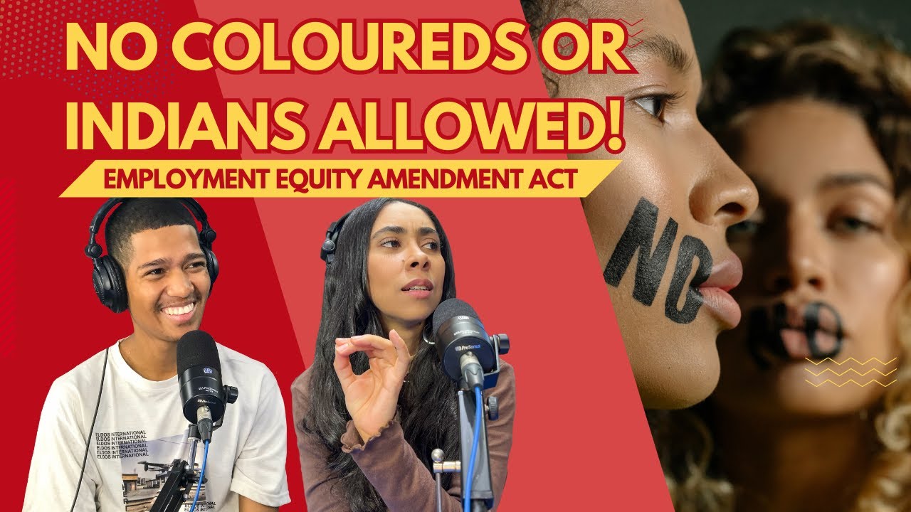 No Coloureds & Indians Allowed! Employment Equity Amendment Act ...