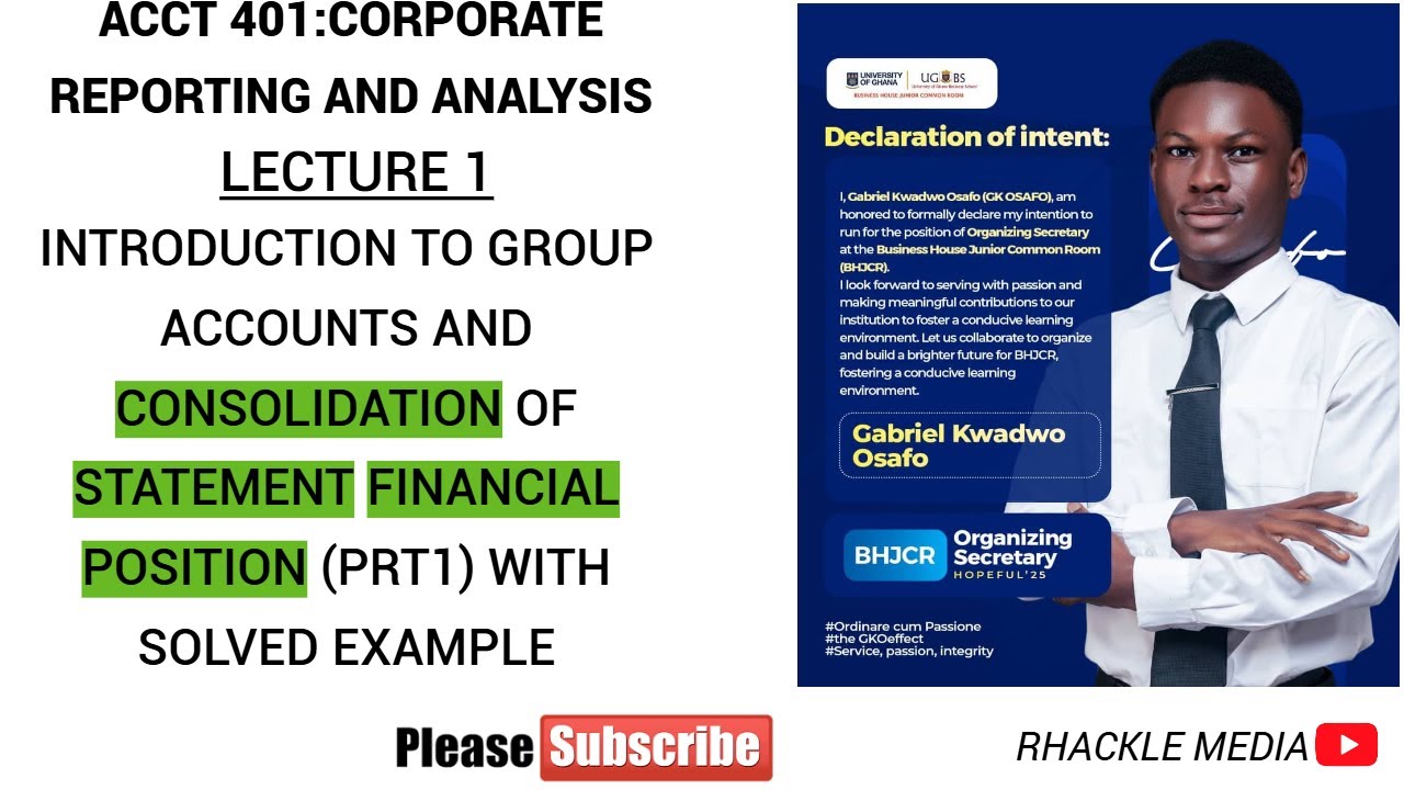 ACCT 401 (CORPORATE REPORTING AND ANALYSIS) : LECTURE 1: CONSOLIDATION ...
