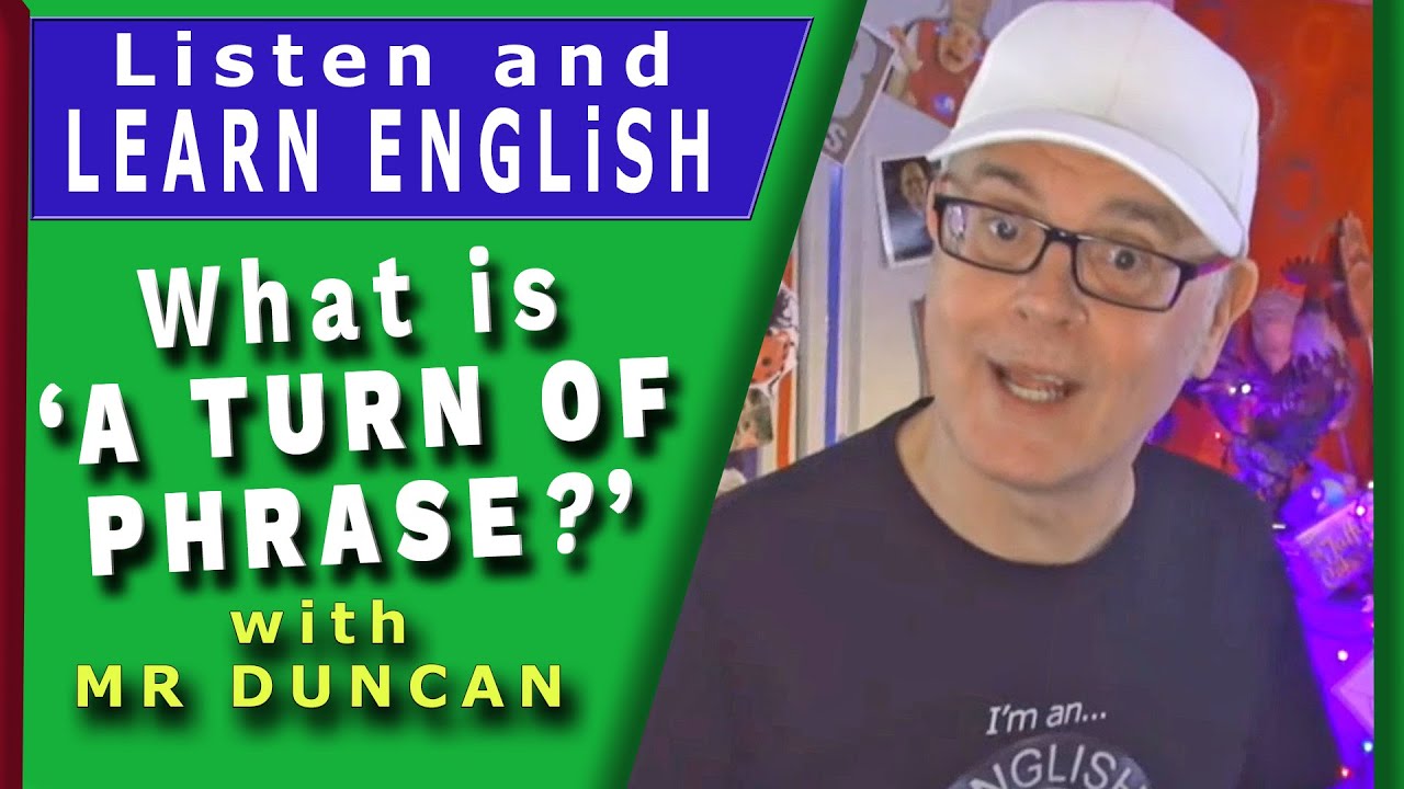 What is a turn of phrase? Learn English with Mr Duncan (English Addict ...