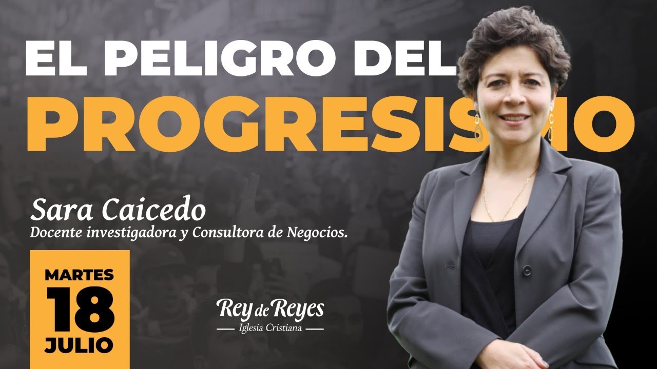CHARLA: EL PELIGRO DEL PROGRESISMO • Dra. SARA CAICEDO - YouTube
