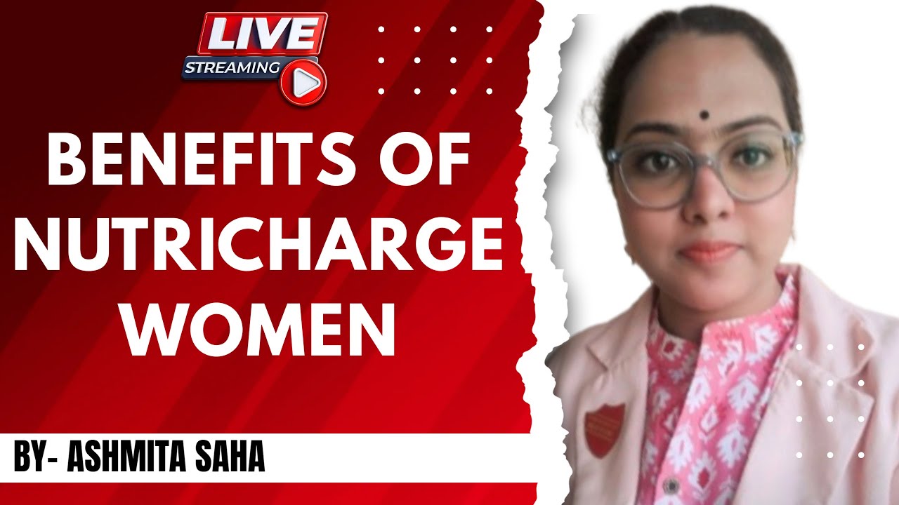 Benefits of Nutricharge Women By Ashmita Saha | J S Shukla - YouTube