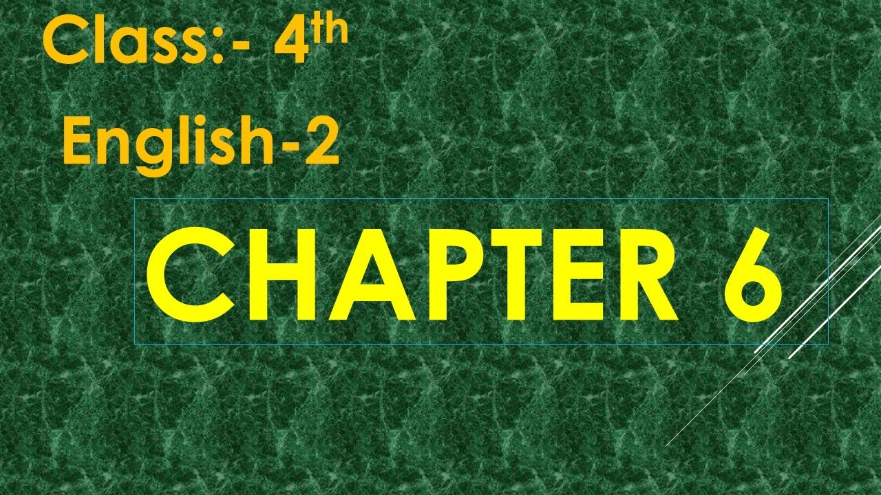 Class 4th English 2 Chapter 6 YouTube class-4th-english-2-chapter-6-youtube