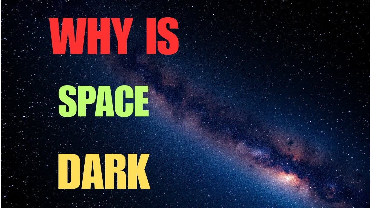 Why Is Space Dark? The Mystery of Light & Quantum Entanglement ...
