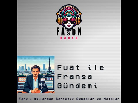 Fuat ile Fransa Gündemi - 18 Şubat 2025