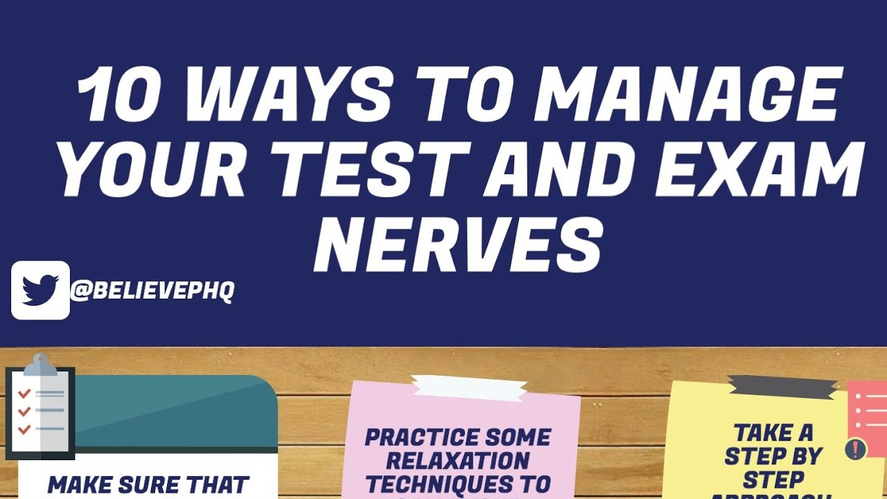 10 Ways To Manage Your Test And Exam Nerves - YouTube