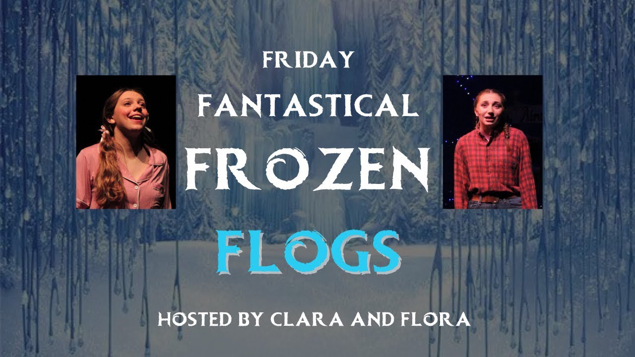 FRIDAY FANTASTICAL FROZEN FLOGS: EPISODE TWO - YouTube