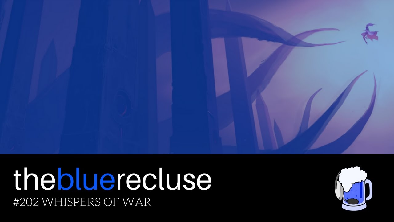 The Blue Recluse - Episode 202: Whispers of War - YouTube