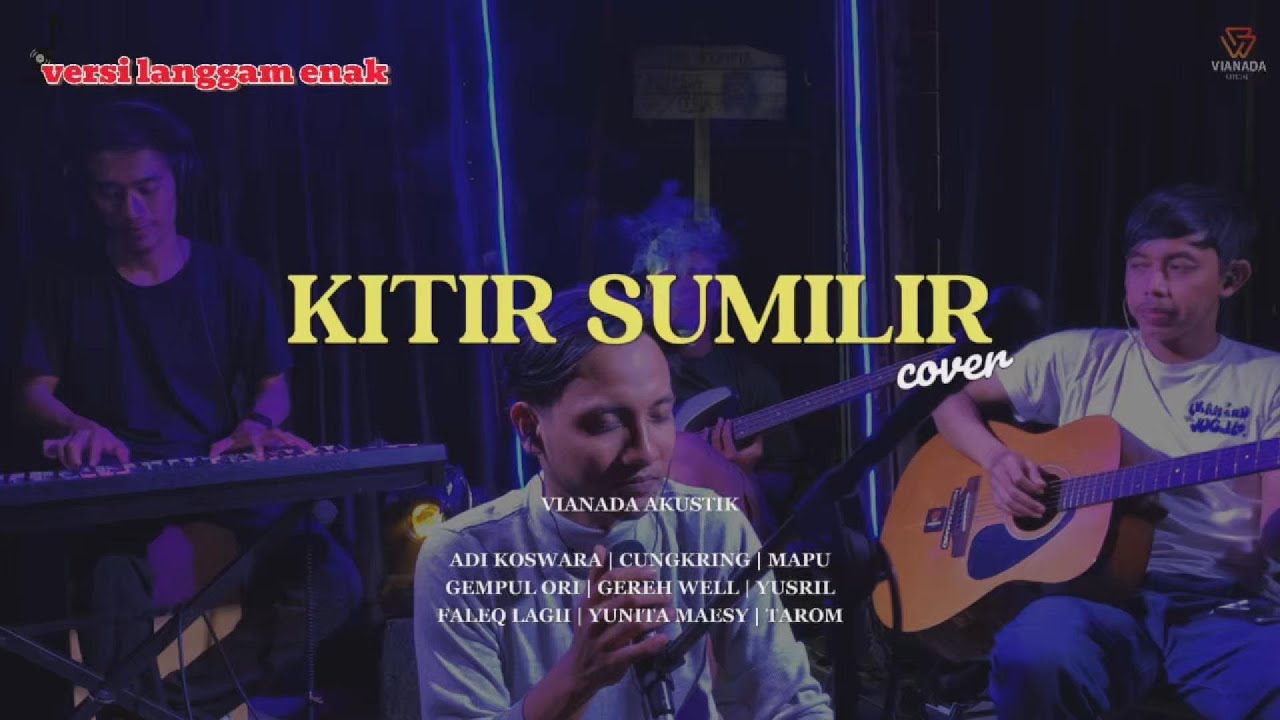 KITIR SUMILIR VERSI LANGGAM ENAK | LIVE COVER VIANADA AKUSTIK - YouTube