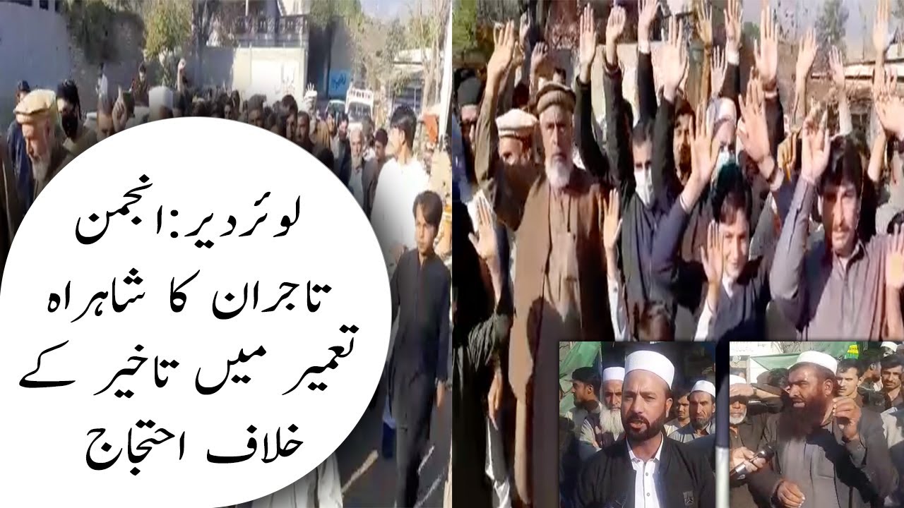 Lower Dir:Anjuman tajran ka shahrah tameer mai takheer kay khilaf ...