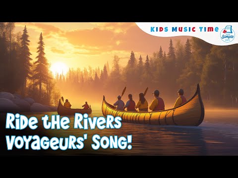 The Voyageurs Song | Kids Social Studies | A Canadian Heritage Tribute